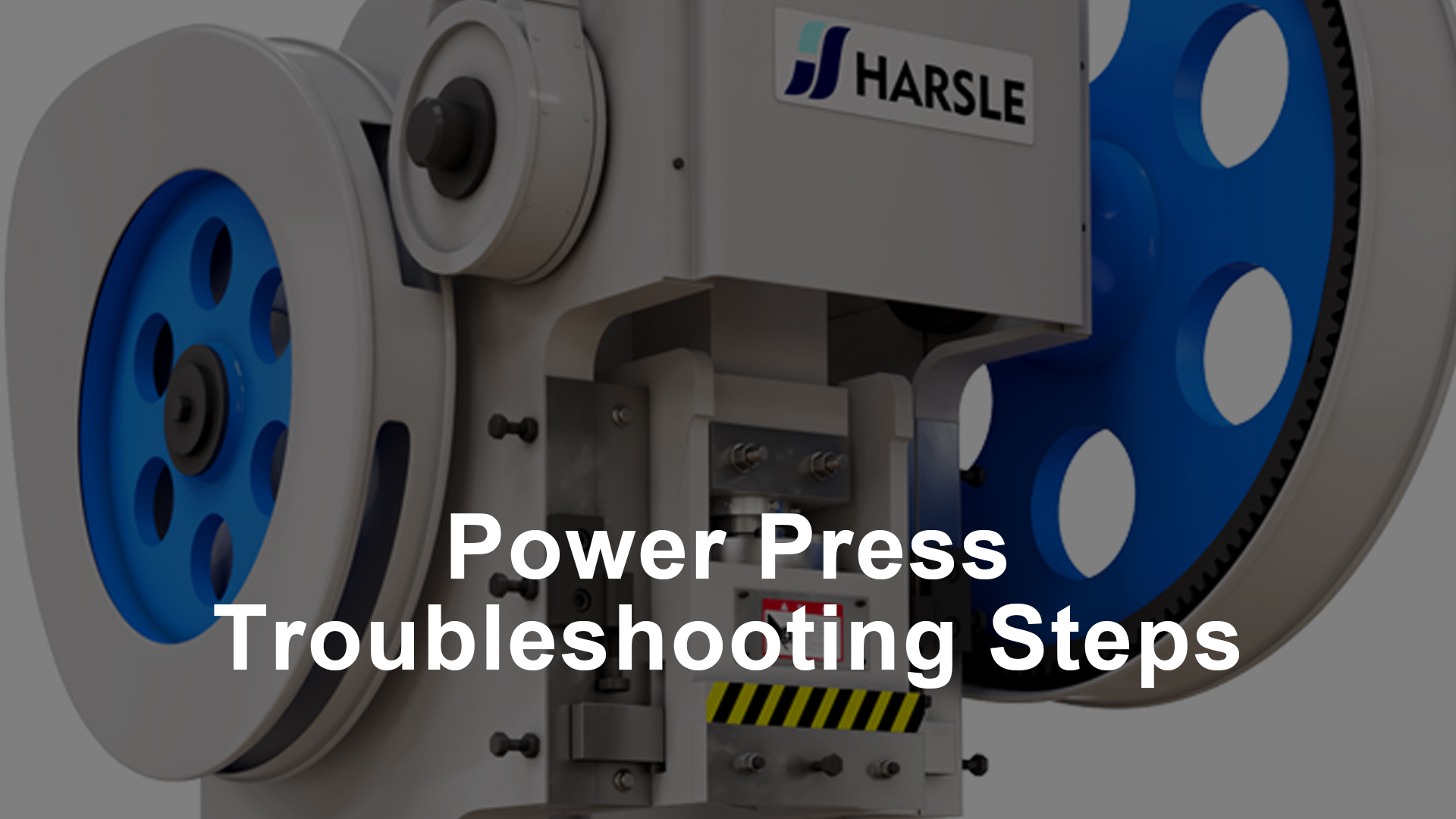 What Are the Best Power Press Troubleshooting Steps? | HARSLE