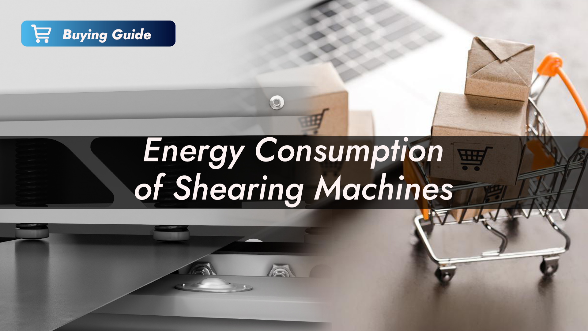 How to Reduce Energy Consumption of Shearing Machines? | HARSLE