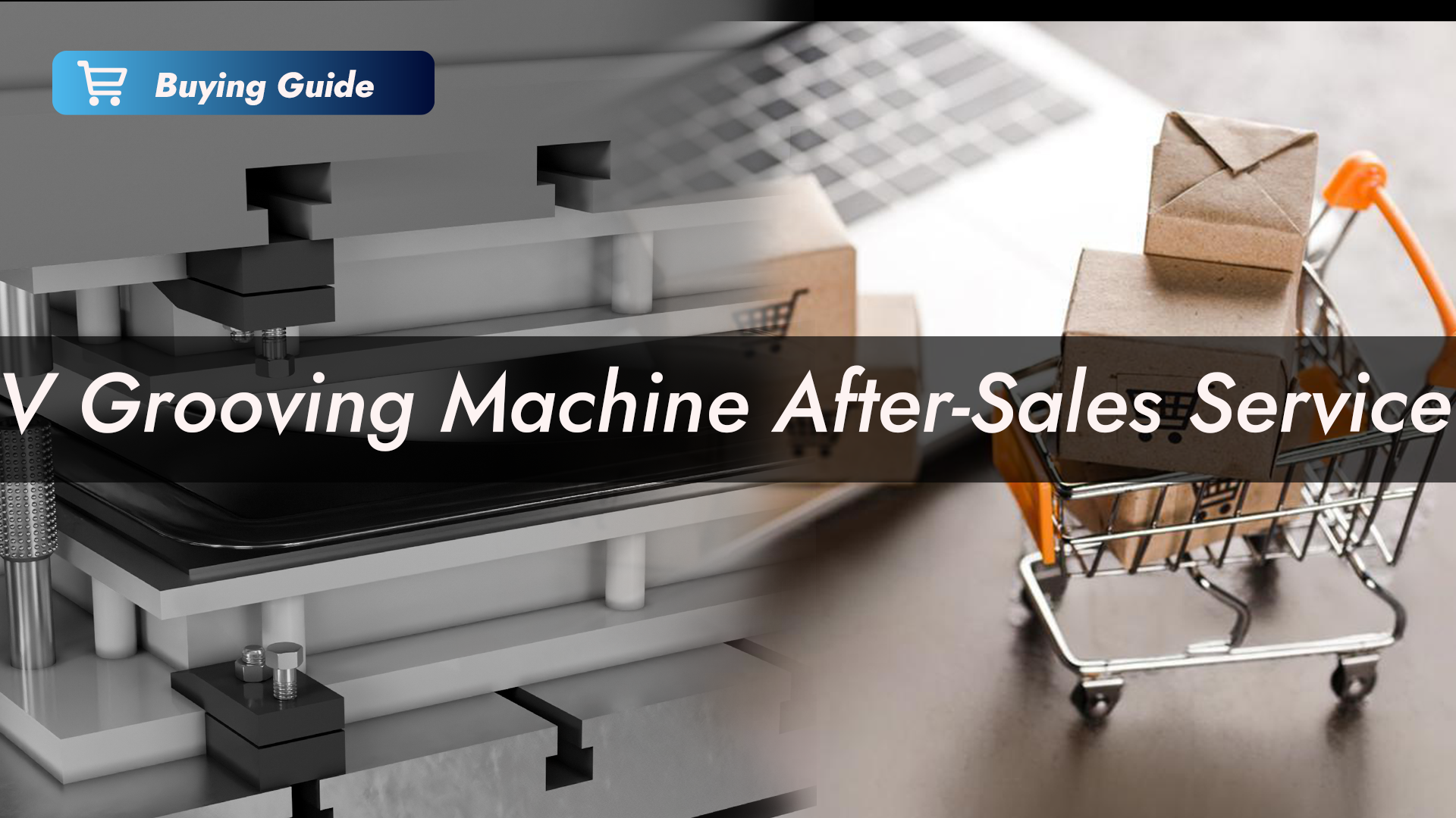 What Is V Grooving Machine After-Sales Service? | HARSLE