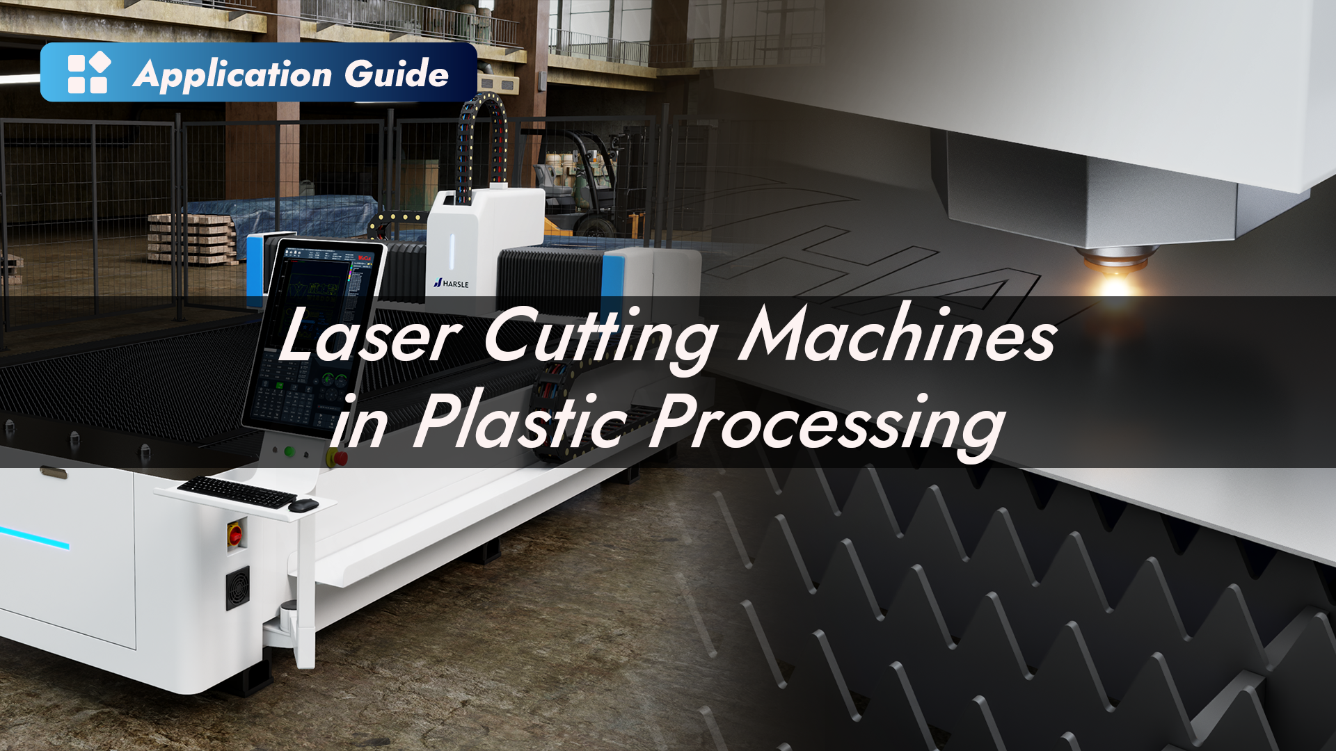 How Are Laser Cutting Machines in Plastic Processing Used? | HARSLE