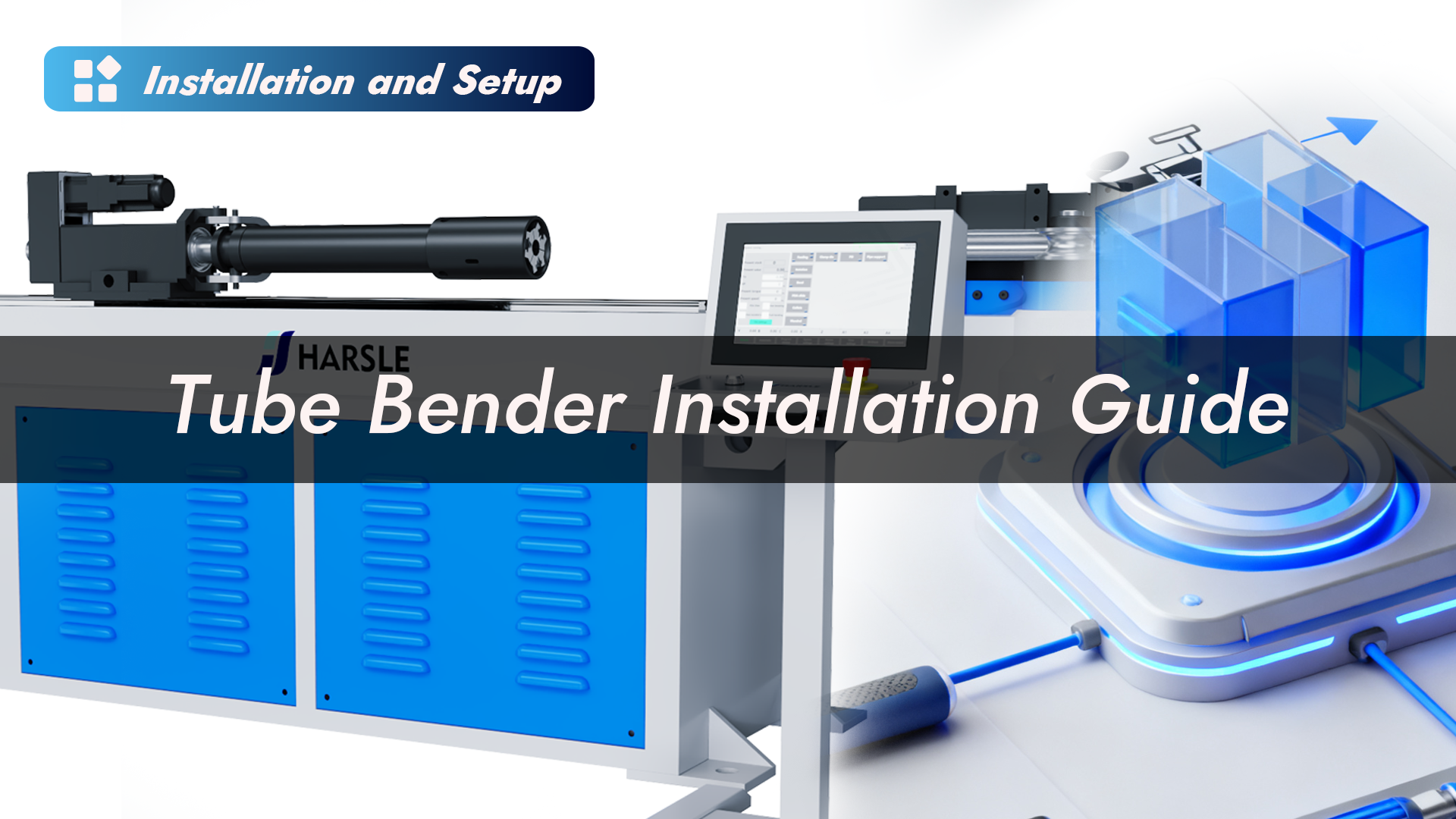 How to Follow a Tube Bender Installation Guide Effectively | HARSLE